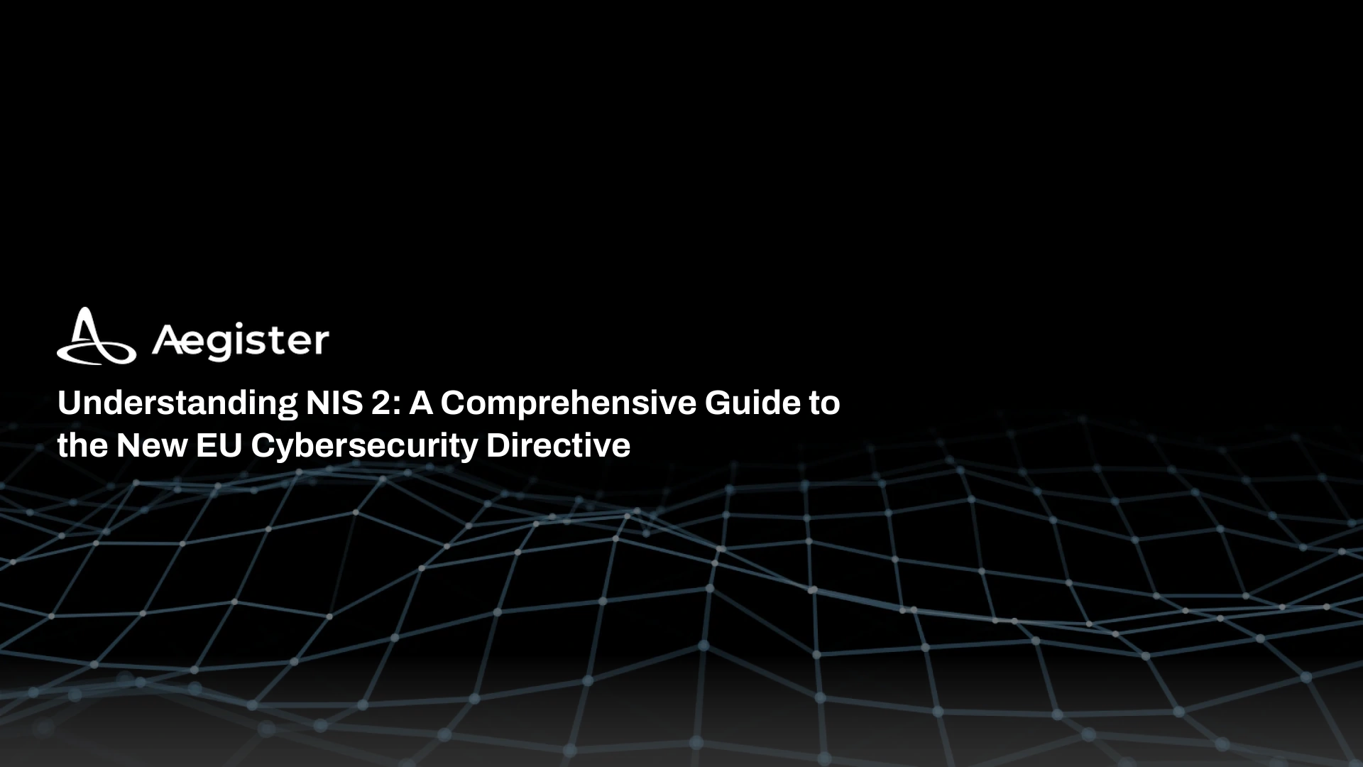 Understanding NIS 2: A Comprehensive Guide to the New EU Cybersecurity ...