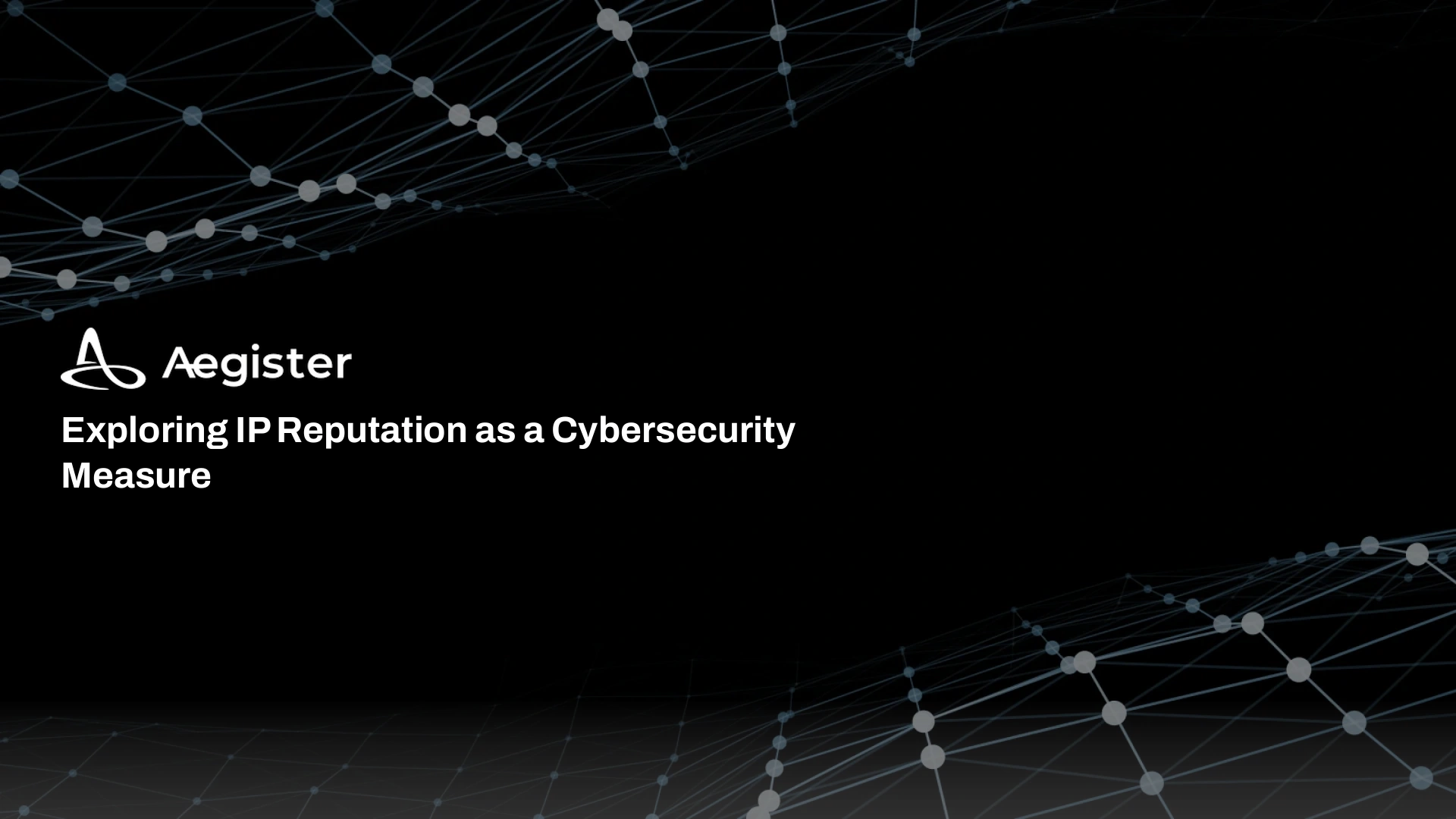 Exploring IP Reputation as a Cybersecurity Measure