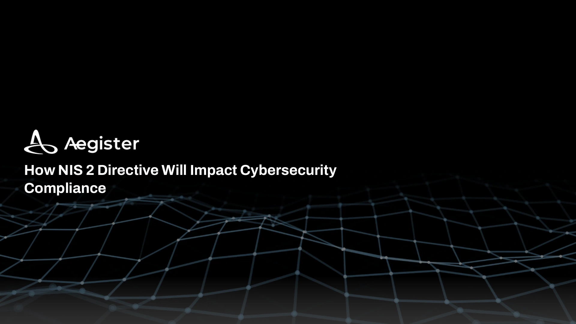 How NIS 2 Directive Will Impact Cybersecurity Compliance